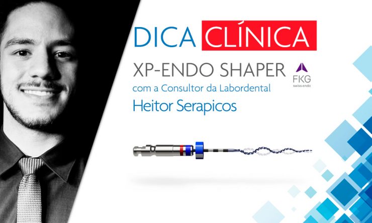 Dica Clínica - XP-endo Shaper FKG - Labordental